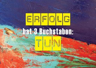 Calvendo Poster 59,4 x 42,0 cm Querformat Ein Motiv aus dem Kalender Erfolg hat 3 Buchstaben TUN| Bilder, Kunstdruck, Wandbild, Wanddeko, Prints ohne Rahmen