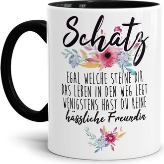 Tassendruck Tasse mit Spruch Schatz - Wenigstens hast du keine h&auml;ssliche Freundin - Geschenk-Idee/Witzig/Innen & Henkel Schwarz