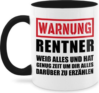 Shirtracer Tasse Tassen 325ml - Warnung Rentner der alles weiß I Rentner Geschenk I Geschenk Rente - 325 ml - Schwarz - geschenke für rentnerinnen rentnertasse r