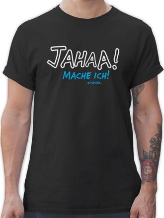 Shirtracer T-Shirt Herren - Spr&uuml;che Statement mit Spruch - Mache ich sp&auml;ter - 4XL - Schwarz - Tshirt Arbeit spruchshirts sprueche jahaa Shirt jaaaa Spruchshirt s