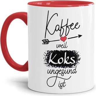 Tassendruck Kaffee-Tasse mit Spruch - Kaffee, Weil Koks ungesund ist - Kaffeebecher witzig/Arbeit/Job/Lustige B&uuml;rotasse/Geschenk f&uuml;r Kollegen - Innen & Henkel Rot
