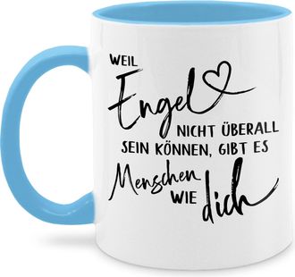 Shirtracer Tasse Tassen 325ml - Statement Sprüche - Weil Engel nicht überall sein können gibt es Menschen wie dich - 325 ml - Hellblau - engelstasse spruchtasse 