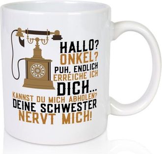 Generic Hallo Onkel | Telefonhörer | Anruf | Schwester nervt - Tasse Weiss - Kaffeetasse/Geschenk/Familie