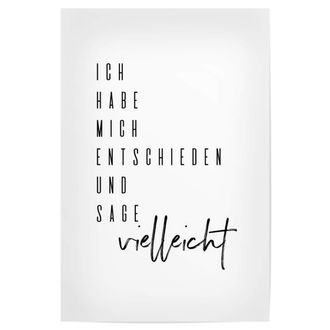 artboxONE Poster 30x20 cm Typografie Ich sage vielleicht - Bild Typografie Motivation Spruch