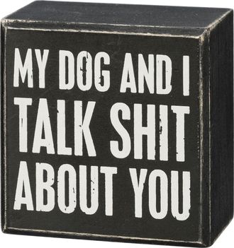 Primitives By Kathy My Dog and I Talk Sh*t About You Dekoschild, Schwarz, 27,9 x 40,6 cm