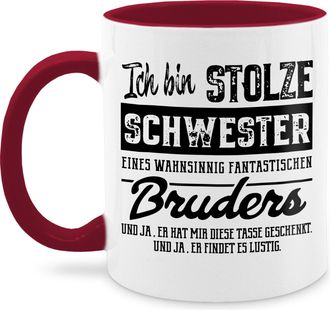Shirtracer Tasse Tassen 325ml - Ich bin stolze Schwester eines wahnsinnig fantastischen Bruders - 325 ml - Bordeauxrot - sister geschenk schwesterntasse schweste