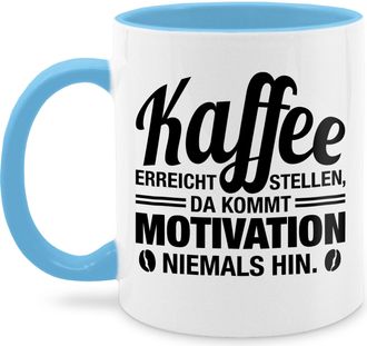 Shirtracer Tasse Tassen 325ml - Statement Sprüche - Kaffee erreicht Stellen, da kommt Motivation niemals hin - schwarz - 325 ml - Hellblau - lustige motivations 