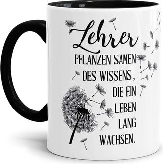 Tassendruck Lehrer-Tasse mit Spruch Lehrer Pflanzen Samen des Wissens - Klasse/Schule/Geschenk-Idee/Danke/Abschied/Innen & Henkel Schwarz