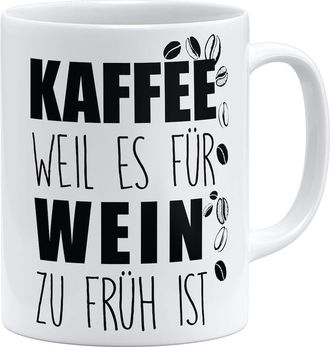 OM3 Kaffee weil es für Wein zu früh ist Tasse mit Spruch für Weinliebhaber - Keramik Becher - 11oz 325ml - Beidseitig Bedruckt - Weiss