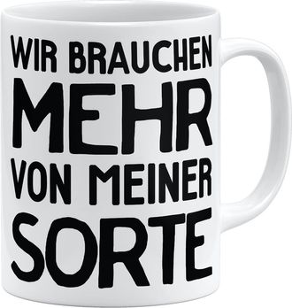 OM3 lustige Kaffee-Tasse mit Spruch - wir brauchen mehr von meiner Sorte - Keramik Becher - 11oz 325ml - Beidseitig Bedruckt - Weiss