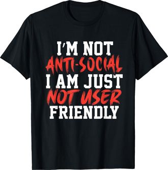 LOL Ich Bin Nicht asozial Ich Bin einfach Nicht benutzerfreundlich T-Shirt