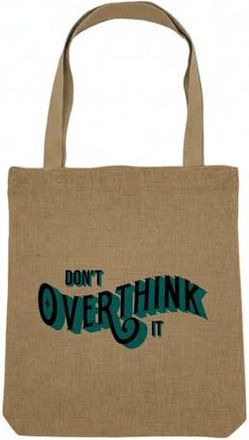 Fabulous Sac Shopping Tote Bag Aspect Lin - Dont Overthink Typographie Sant&eacute; Mentale Inspiration Citation - Sac de Courses Toile Epaisse 360g Beige Naturel Cab