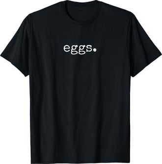 Eggs Eier T-Shirt