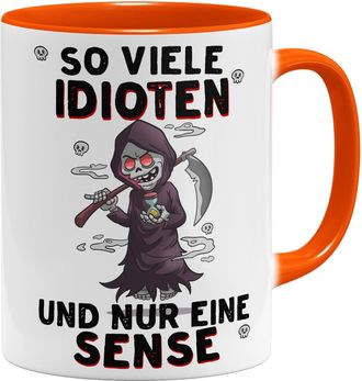OM3 lustige Sensenmann Kaffee-Tasse mit Spruch - So viele Idioten und nur eine Sense - Sarkasmus - Keramik Becher - 325ml - Beidseitig Bedruckt - Orange