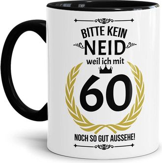 Tassendruck Lustige Tasse zum 60. Geburtstag mit Spruch - Bitte kein Neid, weil ich so gut aussehe - Geschenkidee für Freunde - Innen & Henkel Schwarz, 300 ml