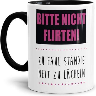 Tassendruck Tasse mit Spruch Bitte Nicht Flirten - zu faul ständig zu lächeln Lustig/Arbeit/Büro/Witzig/Geschenkidee für Kollegen/Innen & Henkel Schwarz