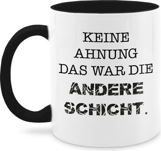 Shirtracer Tasse Tassen 325ml - Statement Sprüche - Keine Ahnung. Das war die andere Schicht marmoriert - 325 ml - Schwarz - krankenschwester geschenke spruchtas