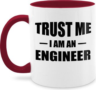 Shirtracer Tasse Tassen 325ml - Job & Beruf Geschenk - Trust me i am an Engineer schwarz - 325 ml - Bordeauxrot - ingenieur sprüche arbeit im kaffeetasse geschen