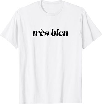 Tr&egrave;s Bien T-Shirt