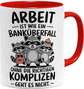 OM3 witzige Kaffee-Tasse mit Spruch - Arbeit ist wie ein Bank&uuml;berfall - Ohne die richtigen Komplizen geht es nicht - B&uuml;rotasse II - Keramik Becher - 325ml