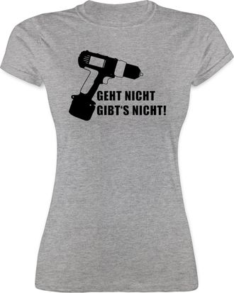 Shirtracer Shirt Damen - Handwerker Geschenke - Akku-Bohrer - Geht Nicht, gibts Nicht! - M - Grau meliert - Geschenk f&uuml;r Heimwerker arbeitsshirts Handwerk Werkst