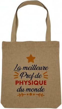 Fabulous Sac Shopping Tote Bag Aspect Lin - La Meilleure Prof de Physique du Monde Science College Lycee - Sac de Courses Toile Epaisse 360g Beige Naturel Caba