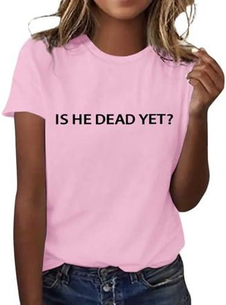 Generic &laquo; Going Out is He Dead Yet? T-shirts pour femmes 2025 &agrave; manches courtes pour entra&icirc;nement d&eacute;t&eacute; ample et tendance - T-shirts amusants et d&eacute;contract&eacute;s -