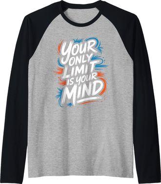Generic Your Only Limit is Your Mind - Motivierendes inspirierendes Zitat Raglan