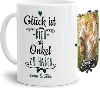 Tassendruck Tasse mit Spruch - Glück ist, Dich als Onkel zu haben - Personalisierbare Keramiktasse mit Namen und Foto - Geschenkidee für den Onkel - Weiß, 300 ml