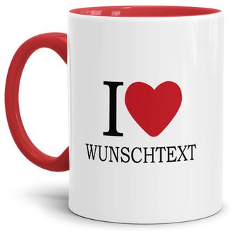 Tassendruck I Love Tasse mit eigenem Wunschtext/Selbst-Gestalten/Liebe/Becher/Mug/Cup/Geschenk-Idee/Innen & Henkel Rot