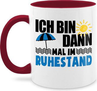 Shirtracer Tasse Tassen 325ml - Rentner - Ich bin dann mal im Ruhestand - schwarz/blau - 325 ml - Bordeauxrot - geschenk für renteneintritt rente kaffeetasse ren