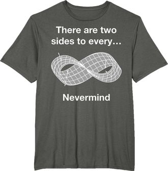 MathWare Lustiger Nerd. Jede Mobius Band Math Wt hat zwei Seiten T-Shirt