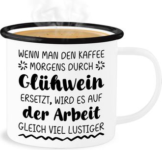 Shirtracer Emaille Becher Blechbecher - Kollegen - Tassen - Wenn man den Kaffee morgens durch Glühwein ersetzt wird es auf der Arbeit gleich viel lustiger | Glüh