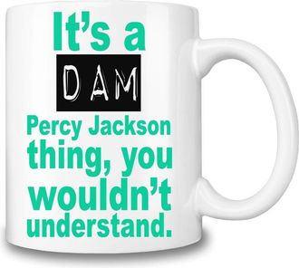 NA Neue Keramik-Kaffeetasse Cool It S A Dam Percy Jackson Sache, die Sie Nicht verstehen würden T-Tasse