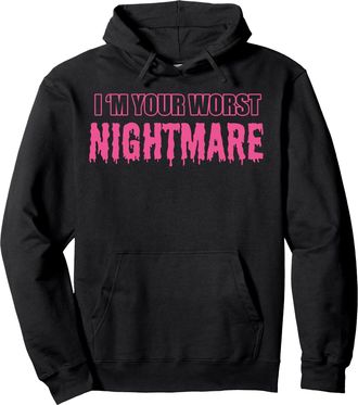 Trendy Apparel Im Your Worst Nightmare Oozing Neon Pink Pullover Hoodie