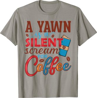 So Cool Designs Lustiger Spruch f&uuml;r Kaffeeliebhaber: EIN G&auml;hnen ist EIN T-Shirt