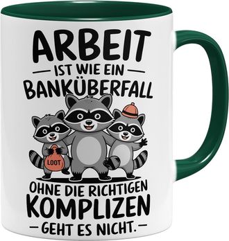 OM3 witzige Kaffee-Tasse mit Spruch - Arbeit ist wie ein Bank&uuml;berfall - Ohne die richtigen Komplizen geht es nicht - B&uuml;rotasse II - Keramik Becher - 325ml
