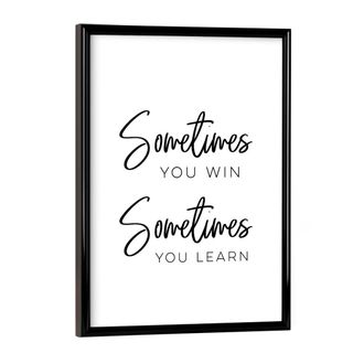 artboxONE Poster mit schwarzem Rahmen 18x13 cm Typografie Sometimes You Win - Bild Sometimes Inspiration Learn