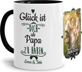 Tassendruck Tasse mit Spruch - Glück ist, Dich als Papa zu haben - Personalisierbare Keramiktasse mit Namen und Foto - Geschenkidee für den Papa - Innen & Henkel 