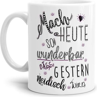 Tassendruck Tasse mit Spruch Mach Heute so wunderbar - Sch&ouml;n/Liebe-Voll/Herz/Geschenk-Idee/Weiss