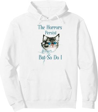 Trendy Apparel The Horrors Persist But So Do I Cute Cat Bow Pullover Hoodie