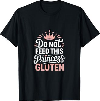 Mapanoli Design F&uuml;ttere Diese Prinzessin Nicht mit Gluten - Cute GF Humor T-Shirt