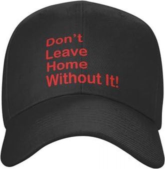 Generic Casquette de baseball classique unisexe &laquo; Dont Leave Home Without It &raquo; - Casquette de baseball r&eacute;glable pour adulte - Cadeau Hip Hop