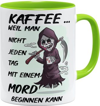 OM3 Kaffee, Weil Man Nicht jeden Tag mit einem Mord beginnen kann Tasse mit Spruch - Keramik Becher - 325ml - Beidseitig Bedruckt - Hellgrün