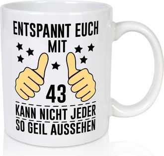 Generic 43. Geburtstag | 43 Jahre | Geil aussehen | Entspannt euch v2 - Tasse Weiss - Kaffeetasse/Geschenk/Familie