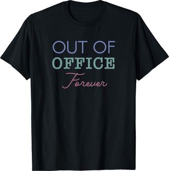 Trendy Apparel Out of Office Forever T-Shirt