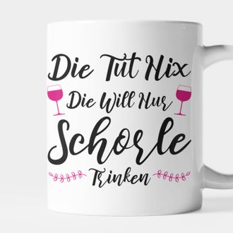 Generic Schorle Tasse Alkohol Riesling Weinschorle Geschenk Wein Rheinland Pfalz Dubbeglas - die tun nix die will nur Schorle trinken Kaffeebecher