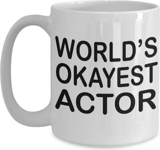 NA Lustige Schauspieler Kaffeebecher Welt Okayest Schauspieler Schauspieler Geschenk Geschenke f&uuml;r Schauspieler M&auml;nner Frauen