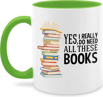 Shirtracer Tasse Tassen 325ml - Statement - Yes I really do need all these books I Book Lover Geschenk Bücherliebhaber Geschenke für Bücherliebhaber I Book Lover