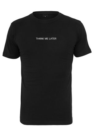 Mister Tee T-Shirt Thank Me Later